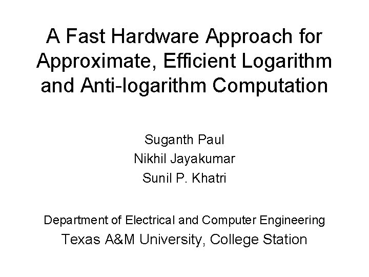 A Fast Hardware Approach for Approximate Efficient Logarithm