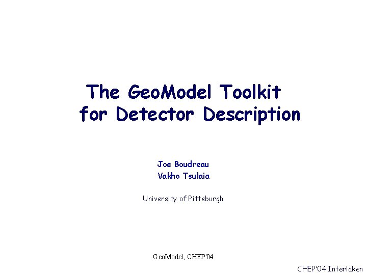 The Geo Model Toolkit for Detector Description Joe