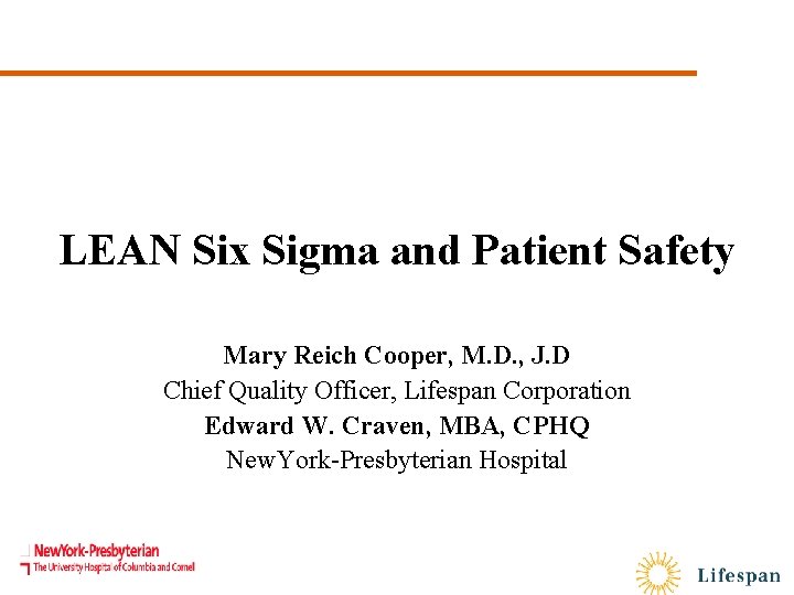 LEAN Six Sigma and Patient Safety Mary Reich