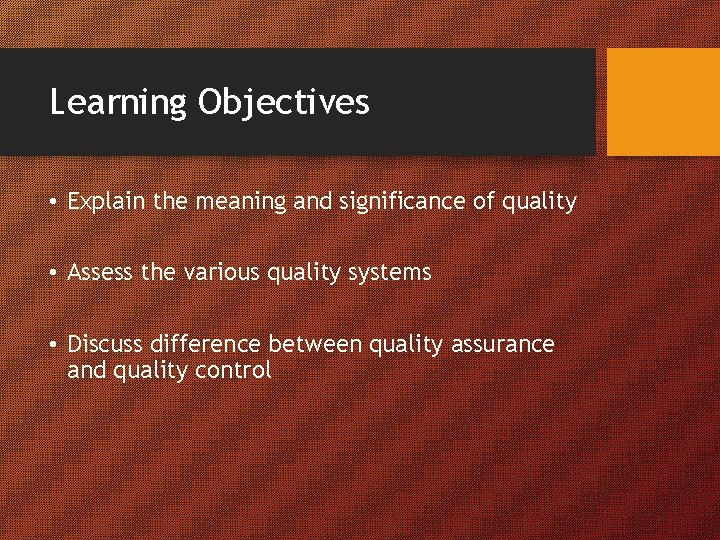 Quality Business Learning Objectives Explain the meaning and