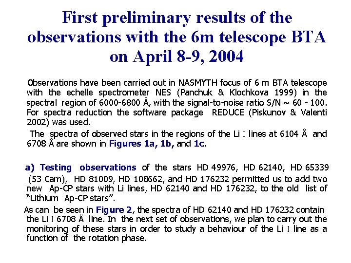 New observations of the CP stars in the