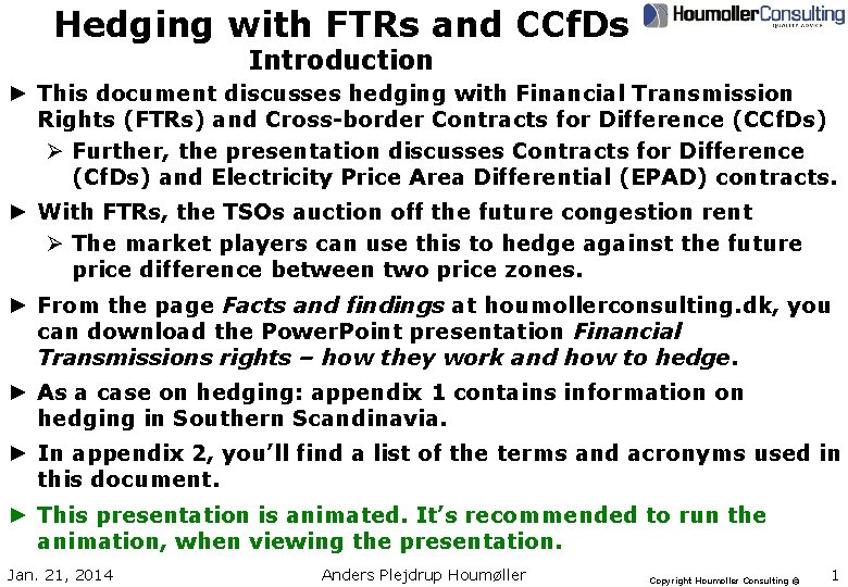 Hedging with FTRs and CCf Ds Introduction This