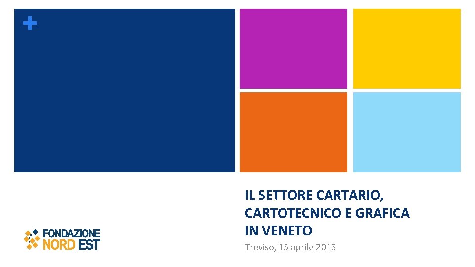 IL SETTORE CARTARIO CARTOTECNICO E GRAFICA IN VENETO