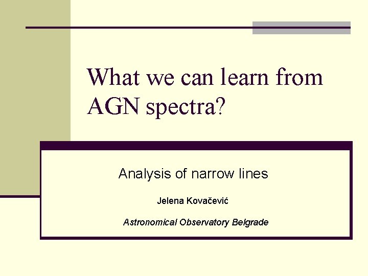 What we can learn from AGN spectra Analysis