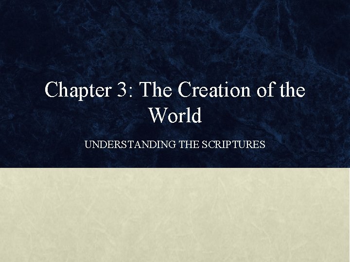 Chapter 3 The Creation of the World UNDERSTANDING