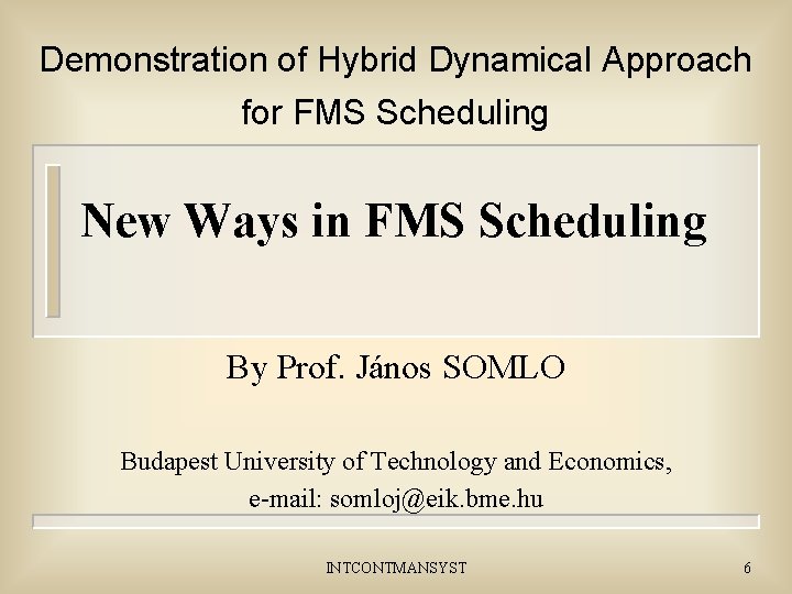 OTKA HUNGARIAN SCIENTIFIC RESEARCH FUND TOPIC INTELLIGENT CONTROL