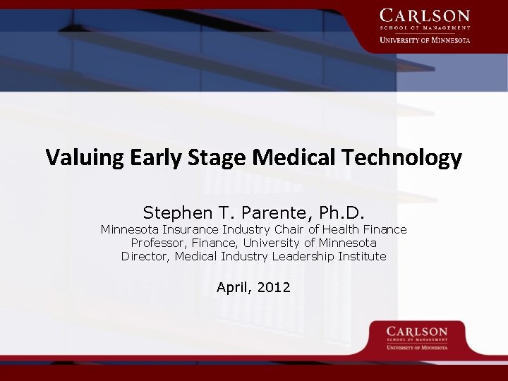 Valuing Early Stage Medical Technology Stephen T Parente