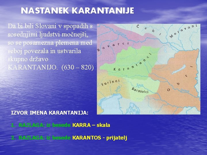 KARANTANIJA druba 5 razred Eden od vzrokov propada