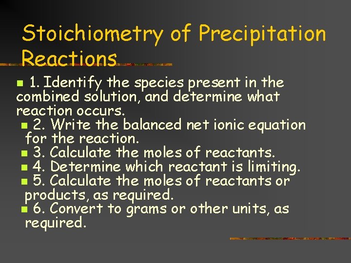 Stoichiometry of Precipitation Reactions 1 Identify the species