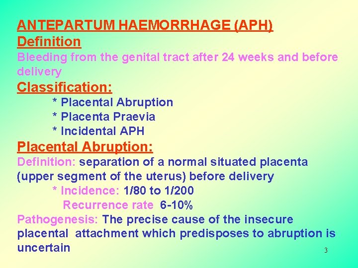 OBSTETRIC HEMORRHAGES 1 2 ANTEPARTUM HAEMORRHAGE APH Definition