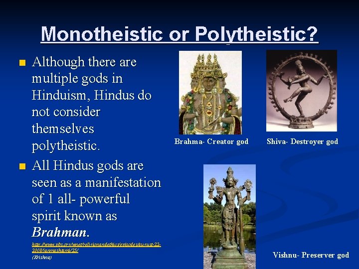 HINDUISM AND BUDDHISM What are the major characteristics