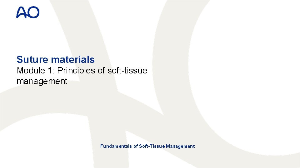 Suture materials Module 1 Principles of softtissue management