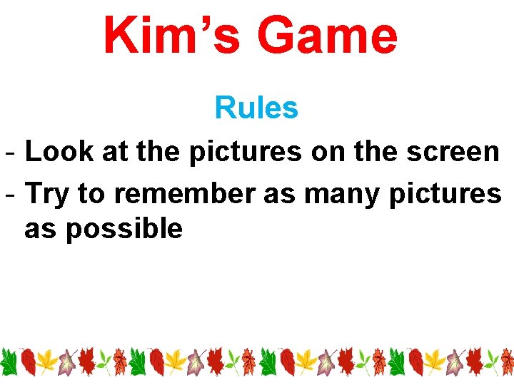 Kims Game Rules Look at the pictures on