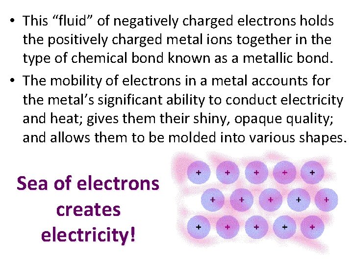 Metallic Bonds 2 a Students know atoms combine