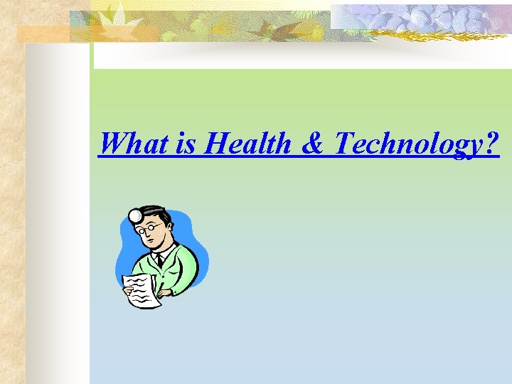 What is Health Technology What is Health Technology