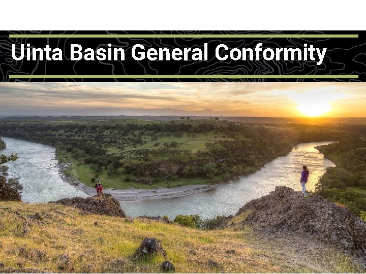 Uinta Basin General Conformity Supporting Text What is
