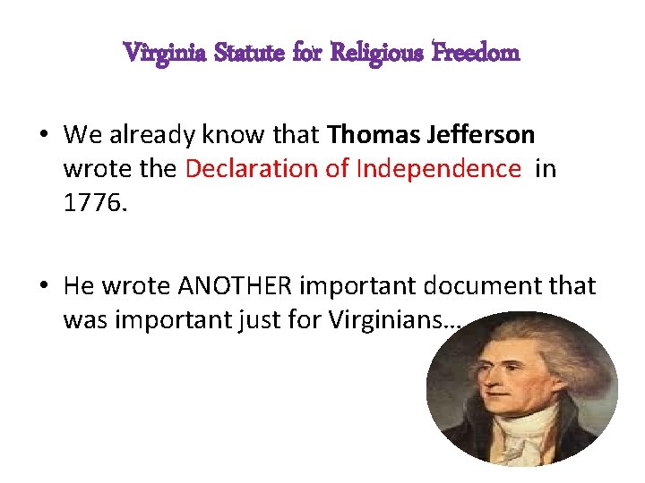 Virginia Statute for Religious Freedom We already know