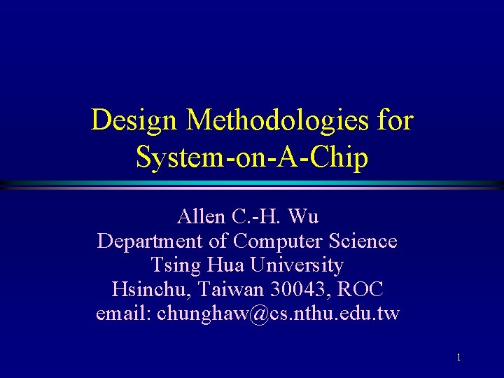 Design Methodologies for SystemonAChip Allen C H Wu