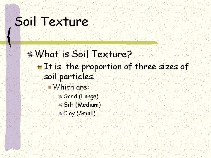 Chapter 3 Physical Properties of Soil Soil Texture