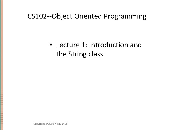 CS 102 Object Oriented Programming Lecture 1 Introduction
