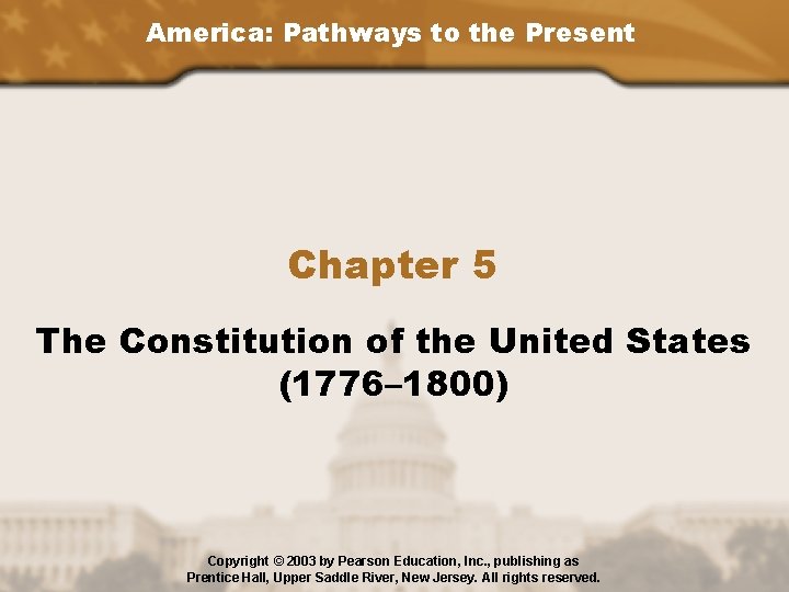 America Pathways to the Present Chapter 5 The