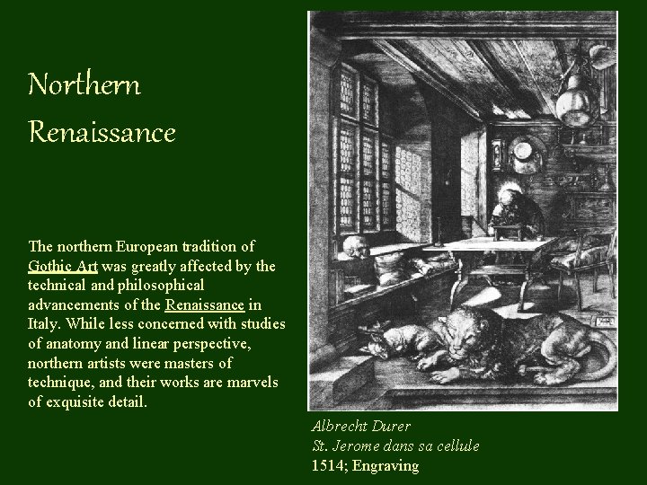 Northern Renaissance The northern European tradition of Gothic