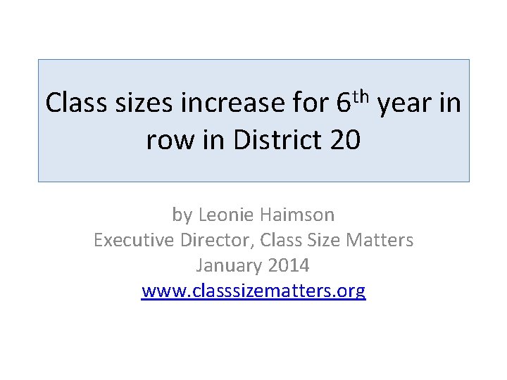 Class sizes increase for 6 th year in