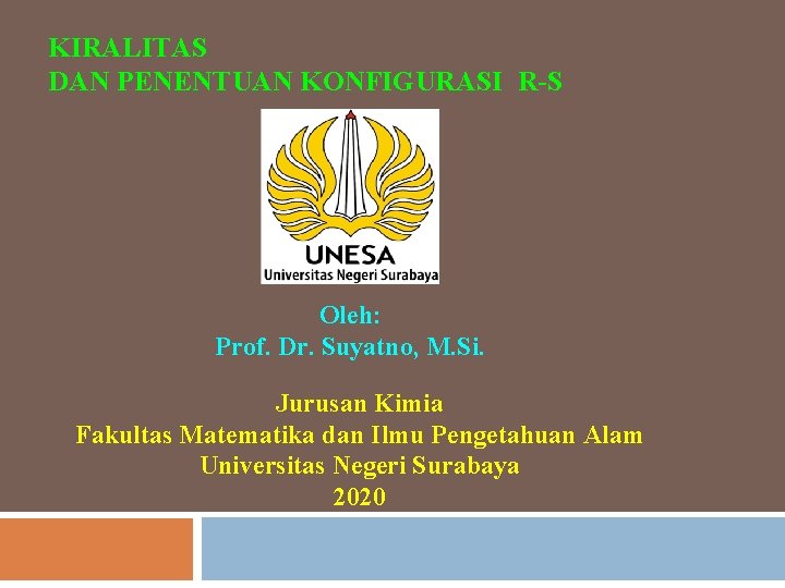 KIRALITAS DAN PENENTUAN KONFIGURASI RS Oleh Prof Dr