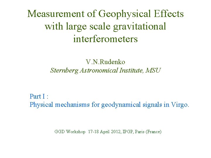 Measurement of Geophysical Effects with large scale gravitational
