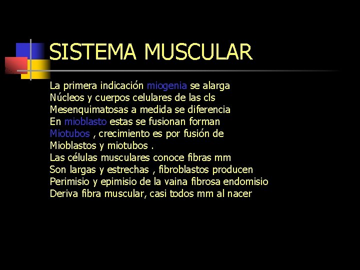 SISTEMA MUSCULAR Se desarrolla a partir del mesodermo