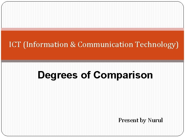 ICT Information Communication Technology Degrees of Comparison Present