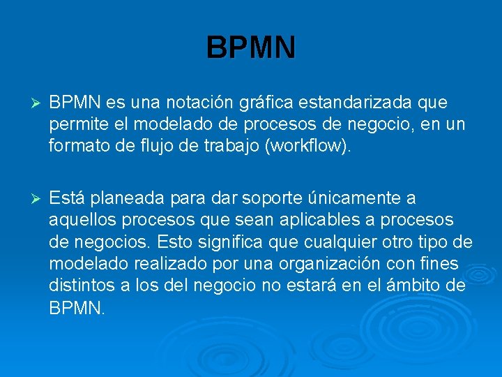 BPMN BPMN es una notacin grfica estandarizada que