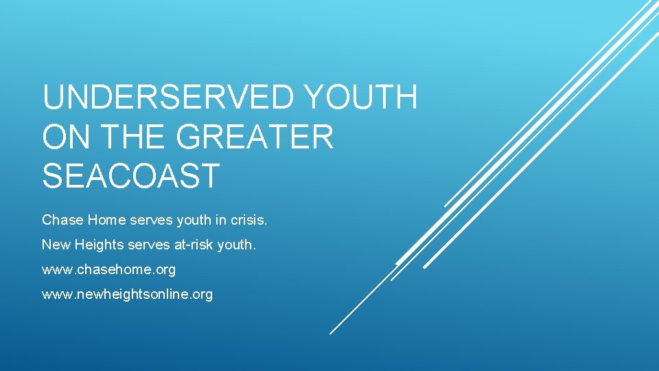 UNDERSERVED YOUTH ON THE GREATER SEACOAST Chase Home