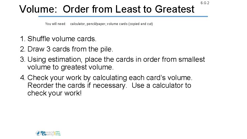 Volume Order from Least to Greatest You will