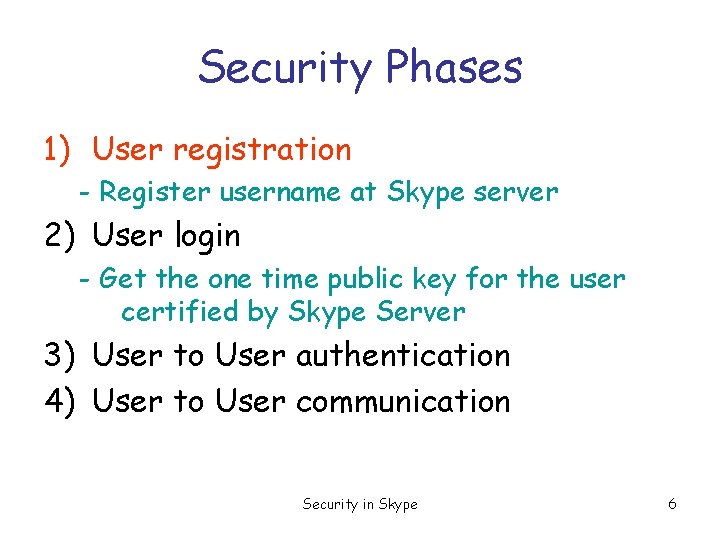 Security in Skype Prepared by Prithula Dhungel The