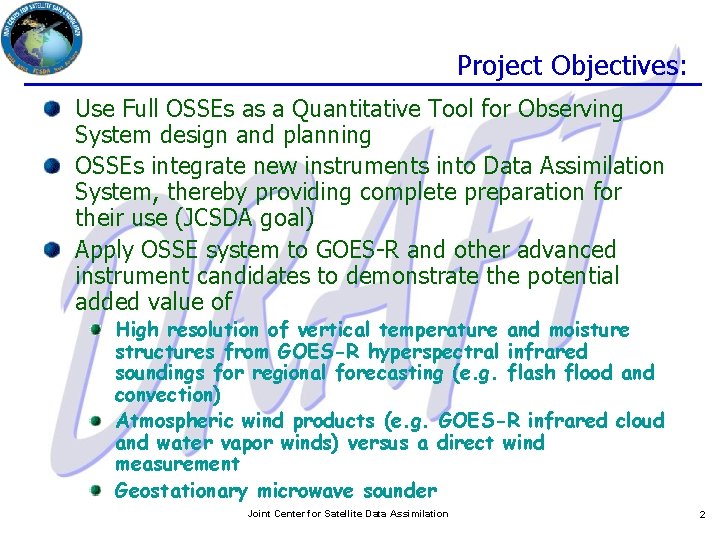 Extracted From draft presentation JCSDA Observation System Simulation