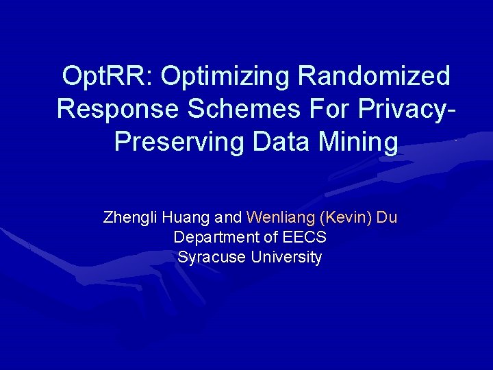 Opt RR Optimizing Randomized Response Schemes For Privacy
