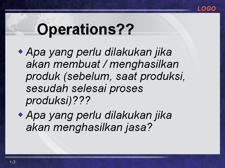 1 Operations Management Introduction 1 LOGO Bagaimana awal