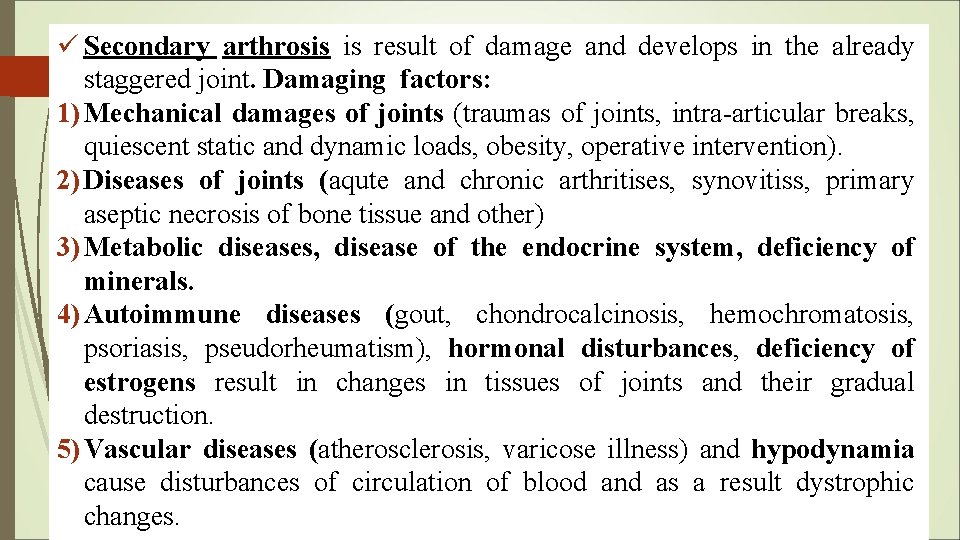 An arthral syndrome is caused by the damage