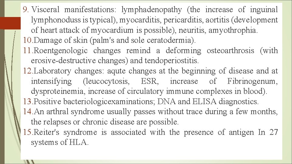 An arthral syndrome is caused by the damage