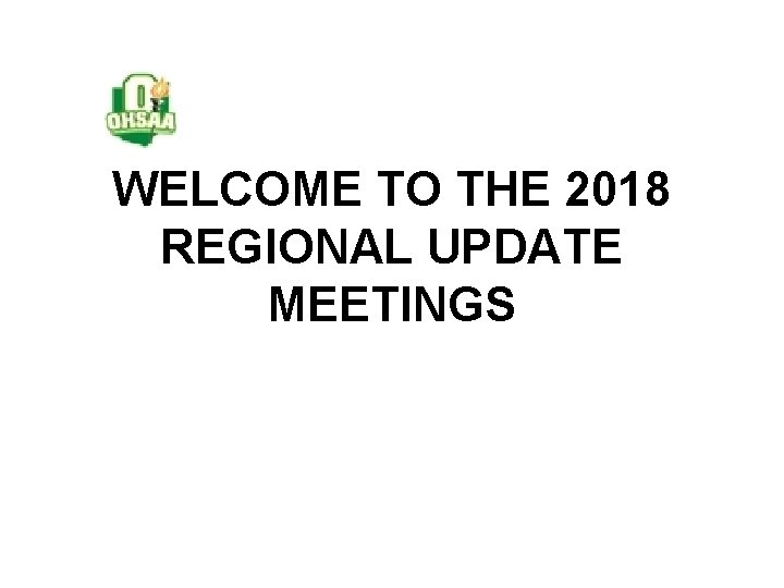 WELCOME TO THE 2018 REGIONAL UPDATE MEETINGS Presenters
