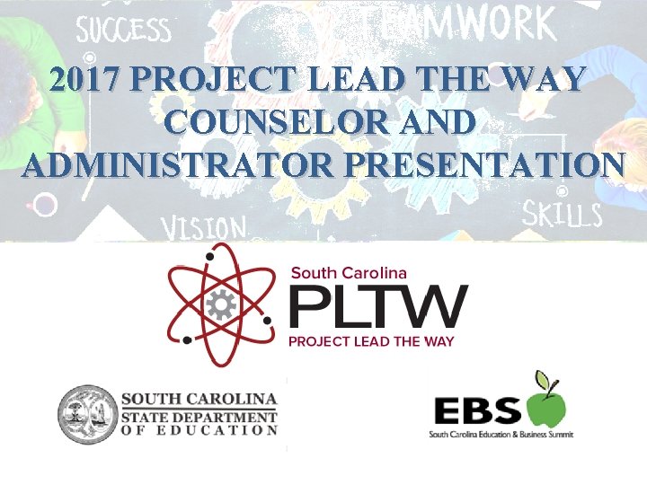 2017 PROJECT LEAD THE WAY COUNSELOR AND ADMINISTRATOR