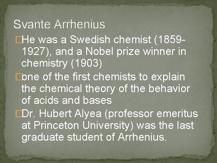 AcidBase Theories Svante Arrhenius He was a Swedish