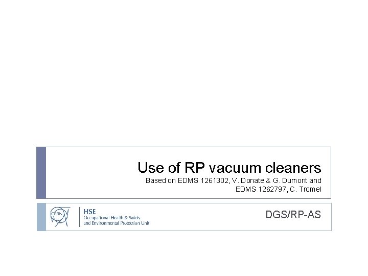 Use of RP vacuum cleaners Based on EDMS