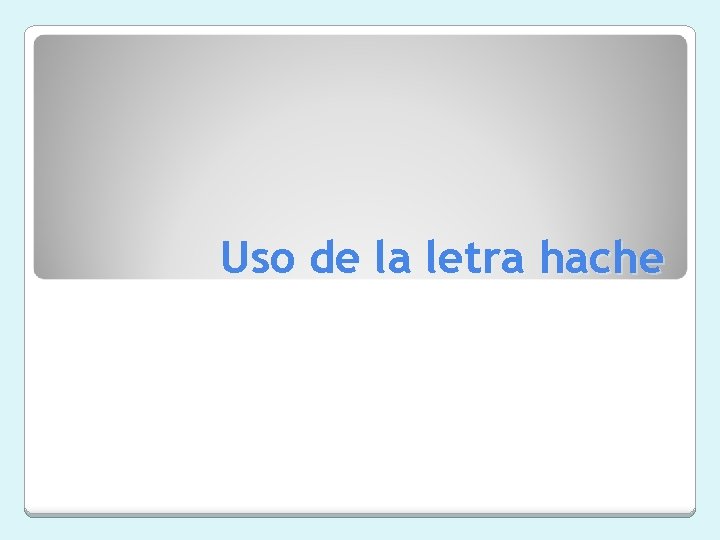 USO DE B Y V USO DE B