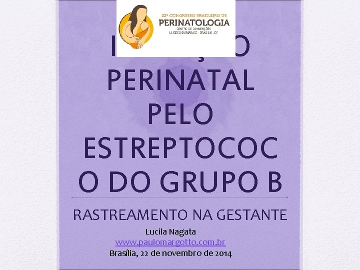 INFECO PERINATAL PELO ESTREPTOCOC O DO GRUPO B
