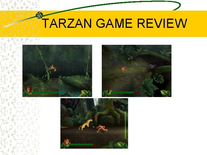 TARZAN GAME REVIEW Presenter Richard Wells TARZAN GAME