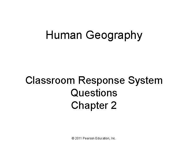 Human Geography Classroom Response System Questions Chapter 2