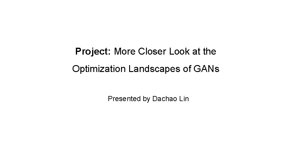 Project More Closer Look at the Optimization Landscapes