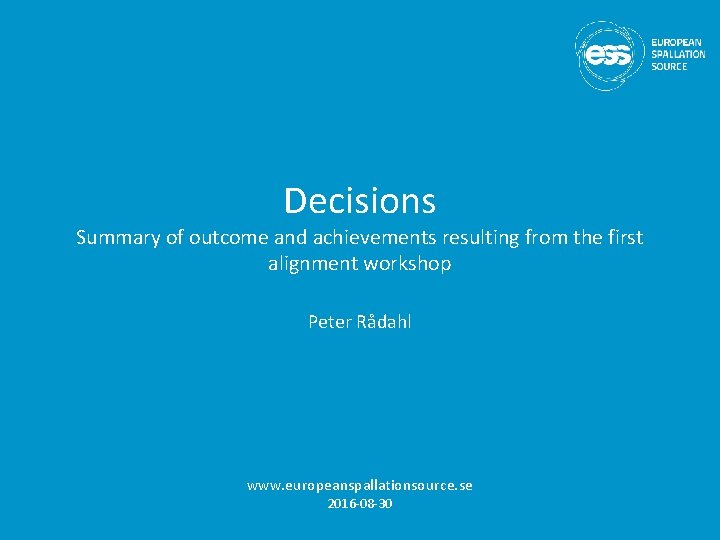 Decisions Summary of outcome and achievements resulting from